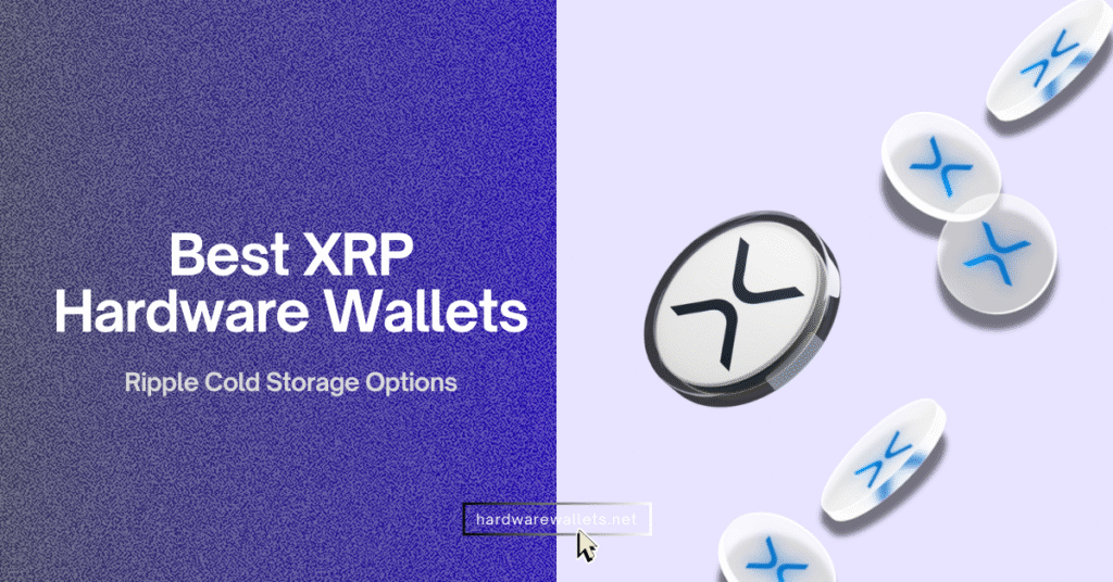 Best XRP Hardware Wallets: 7 Cold Storage Options for Ripple (2025)